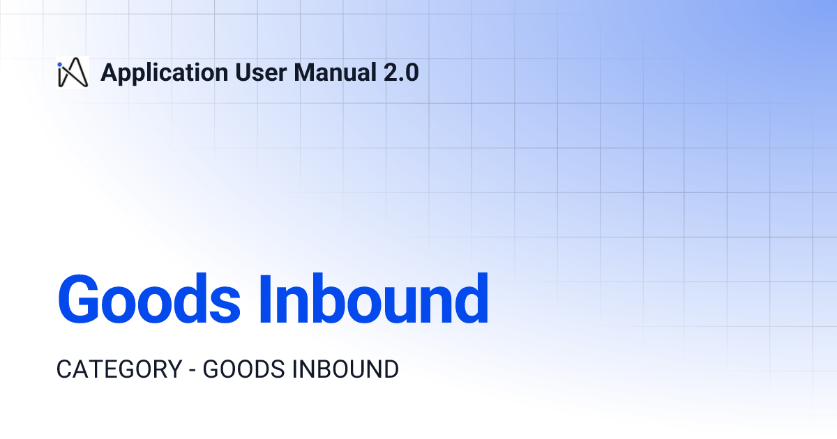 Goods Inbound | Application User Manual 2.0