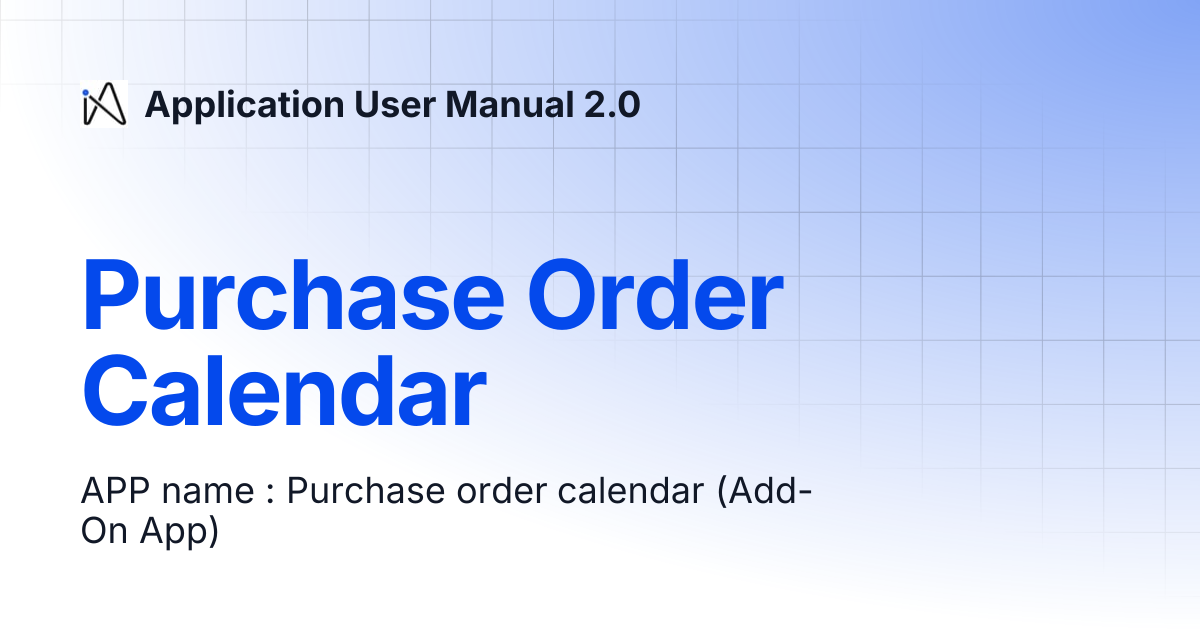 Purchase Order Calendar | Application User Manual 2.0