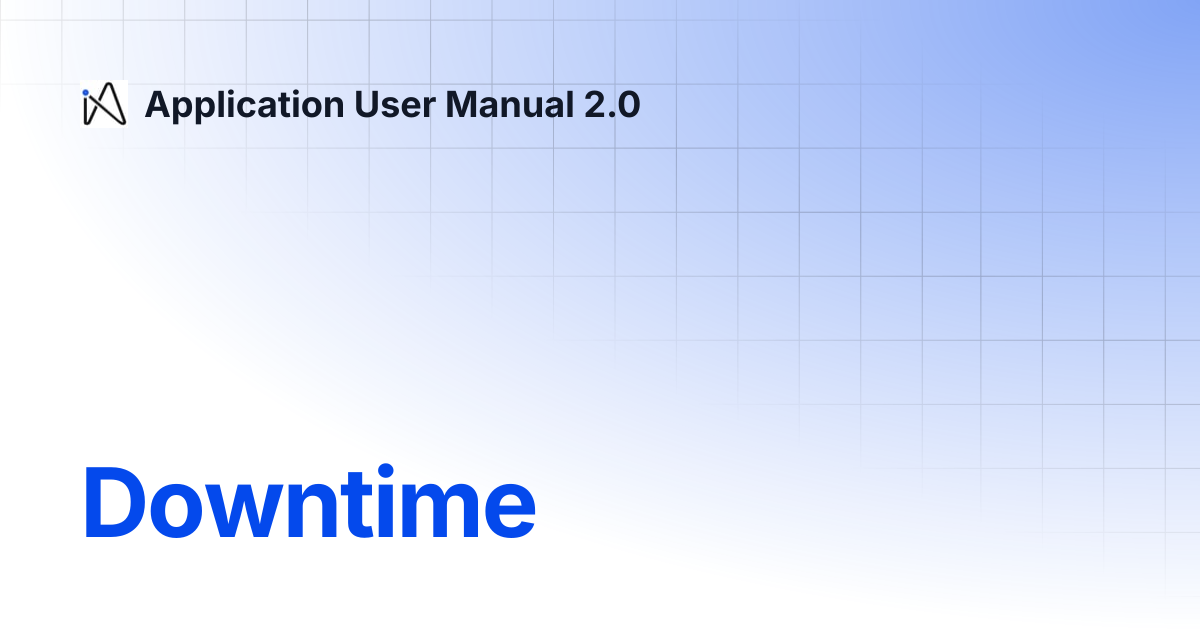 Downtime | Application User Manual 2.0