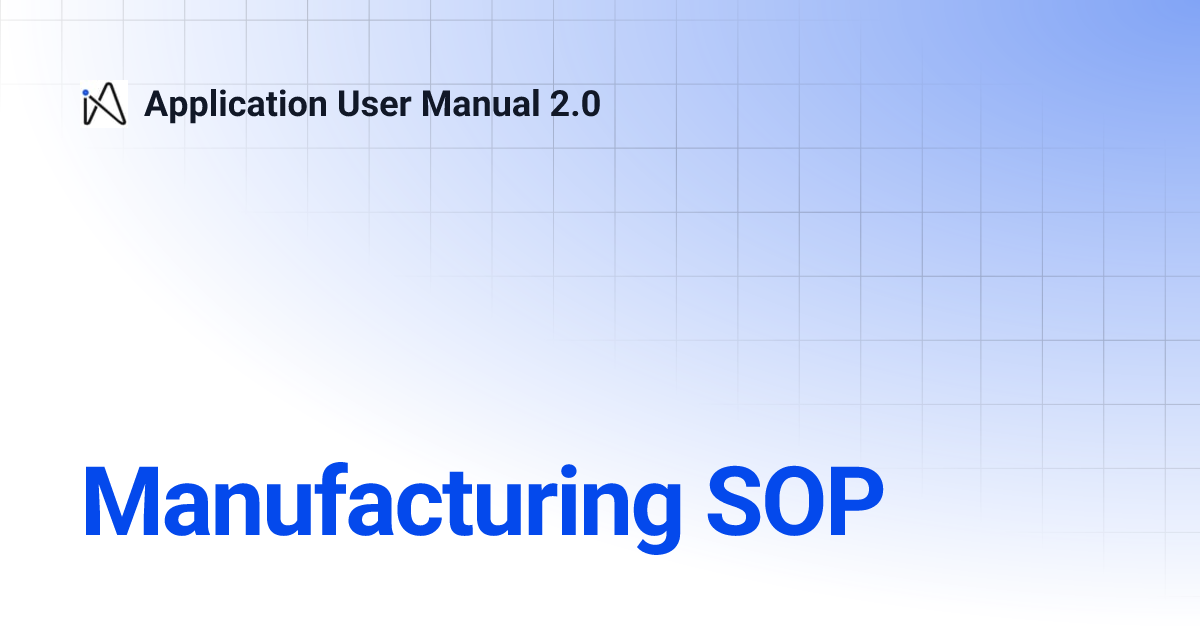 Manufacturing SOP | Application User Manual 2.0